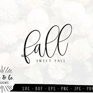 SVG Files, Fall Sweet Fall Svg, Autumn Svg, Farmhouse Sign Svg, Fall ...