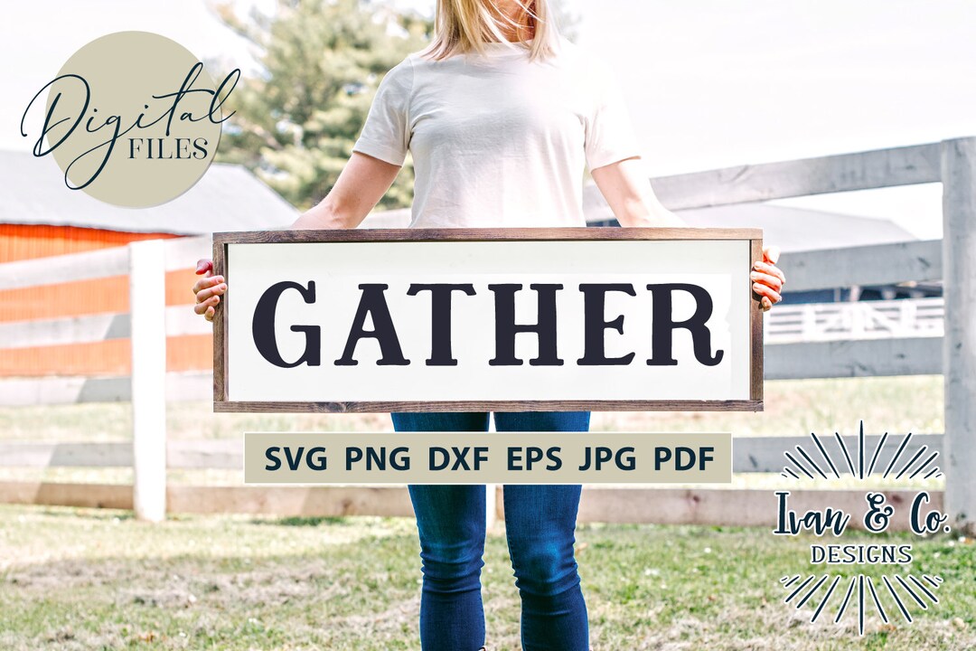 Gather SVG Files, Family Svg, Farmhouse Svg, Dining Room, Home Decor ...
