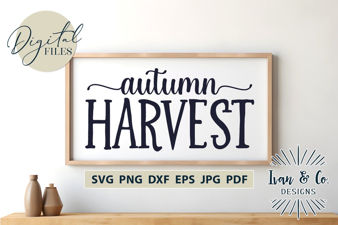 Autumn Harvest SVG Files for Cricut Designs, Fall Svg Cut Files, Fall ...