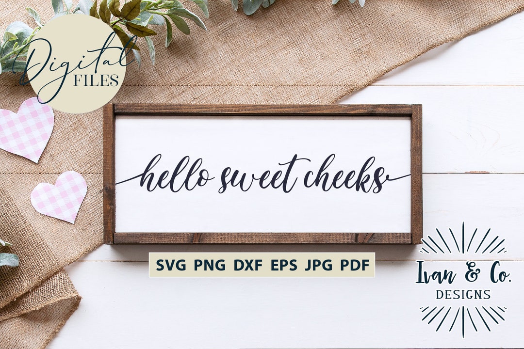 Hello Sweet Cheeks Svg Files, Funny Bathroom, Farmhouse Svg, Bathroom ...
