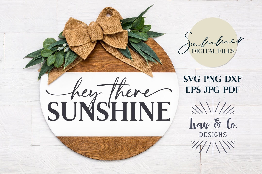 Hey There Sunshine Svg Files, Summer Sign Svg, Farmhouse Svg, Round ...