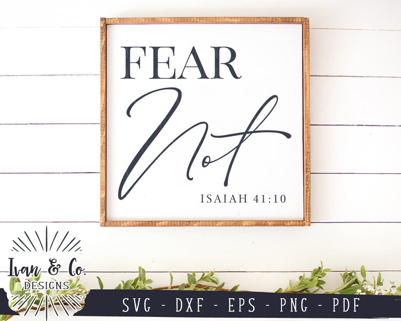 SVG Files Fear Not Svg Christian Svg Isaiah 41:10 Svg | Etsy