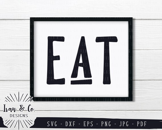 SVG Files Eat Svg Eat Sign Svg Kitchen Sign Svg Dining | Etsy