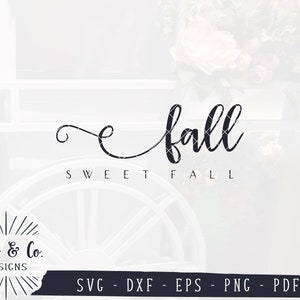 SVG Files, Fall Sweet Fall Svg, Autumn Svg, Fall Sign Svg, Farmhouse ...