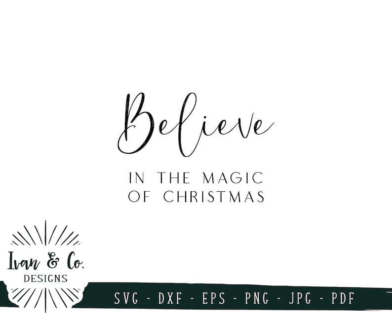 SVG Files, Believe in the Magic of Christmas SVG, Winter SVG, Clip Art ...