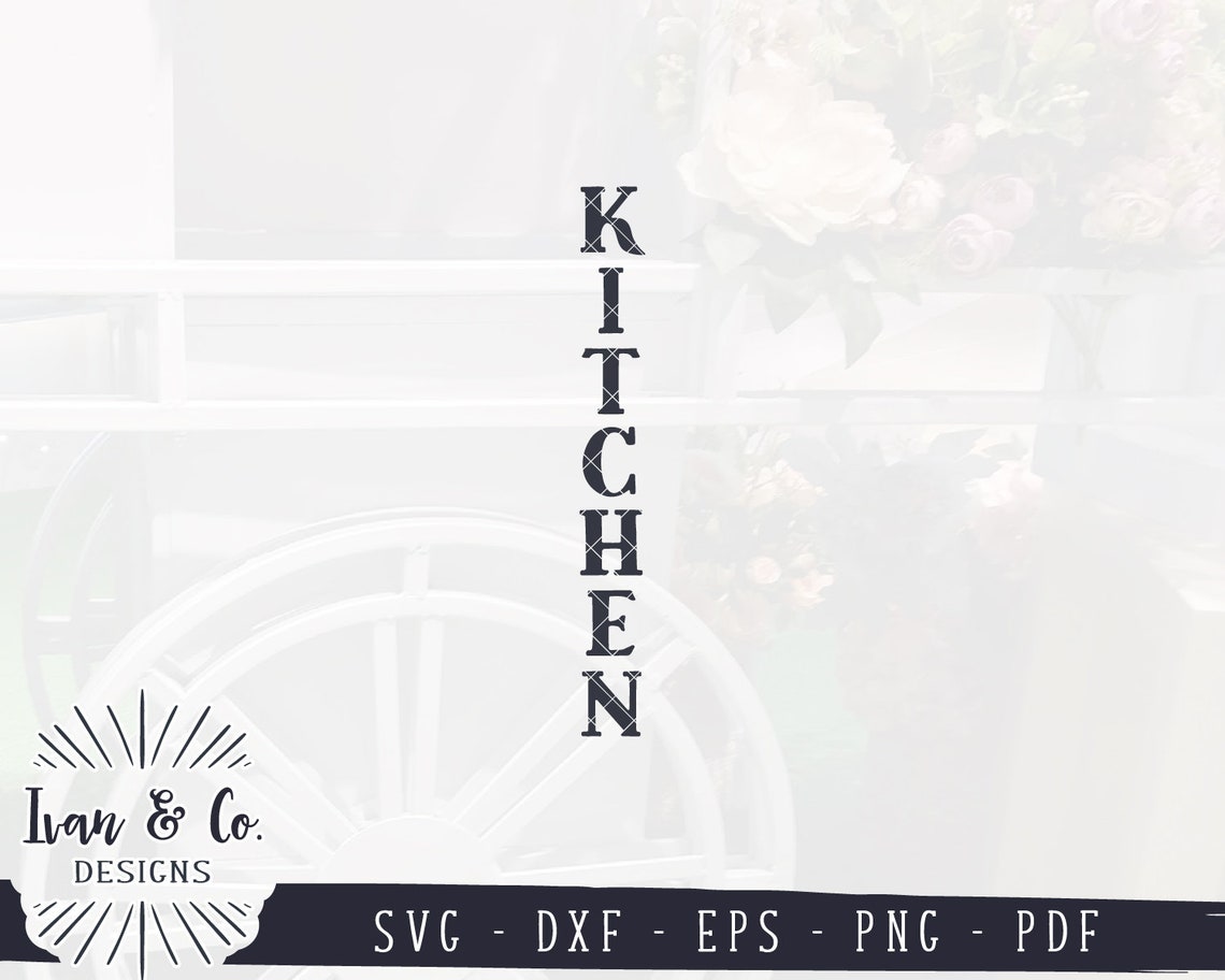 SVG Files, Kitchen Svg, Vertical Sign Svg, Farmhouse Svg, Home Decor ...