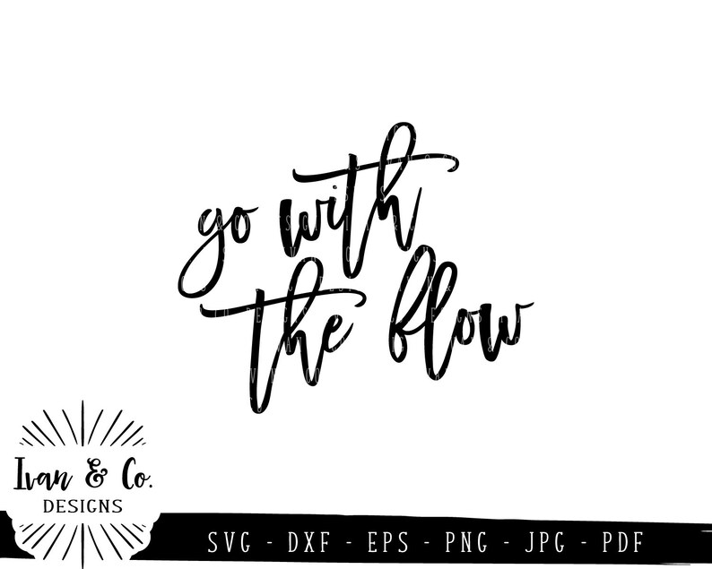Go With the Flow SVG Files, Inspirational Svg, Oversized Svg, Relax Svg ...