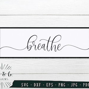 SVG Files, Breathe Svg, Sign Svg, Clip Art, Cricut, Silhouette, Cutting ...