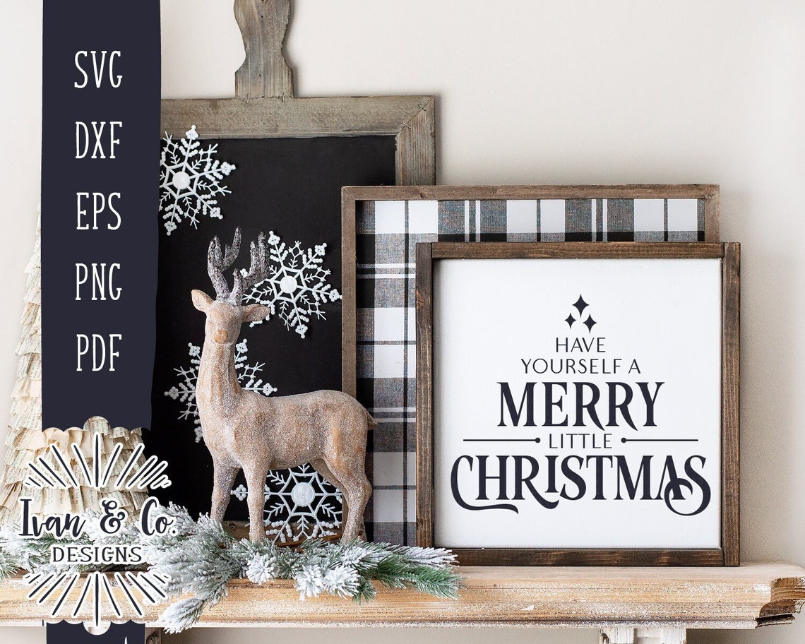 SVG Files, Have Yourself a Merry Little Christmas Svg, Christmas Svg ...
