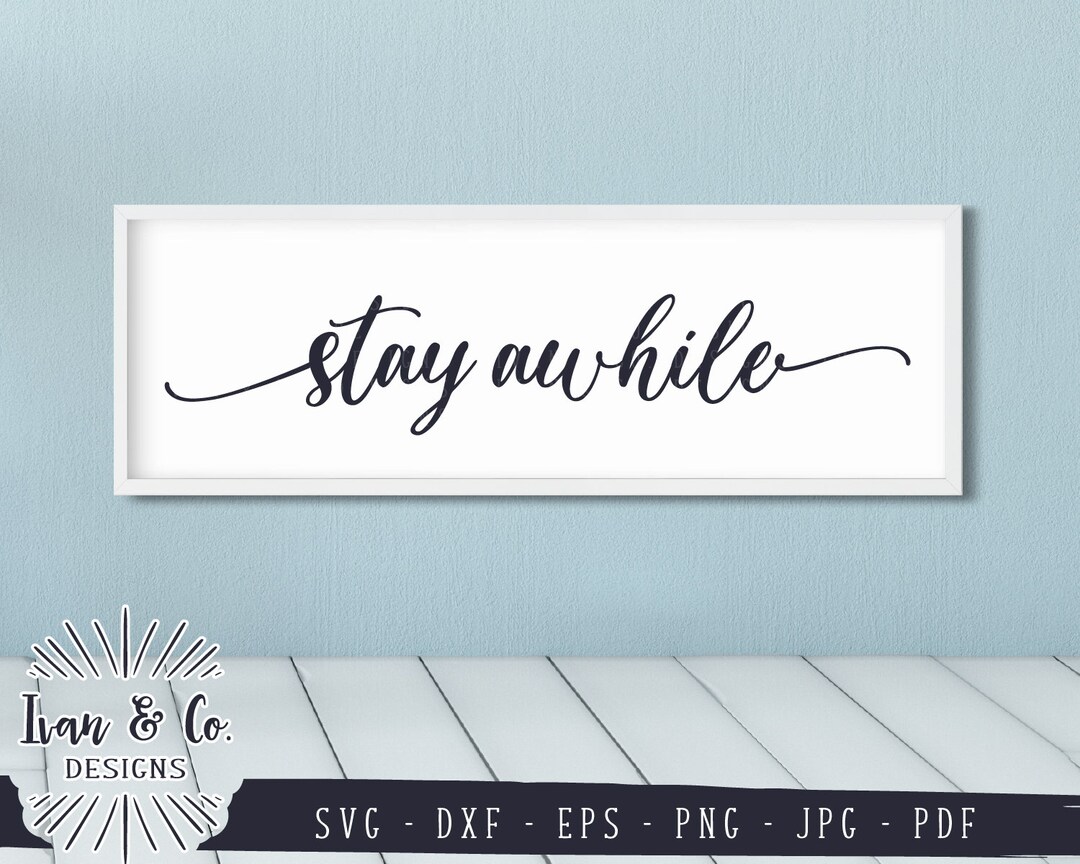 SVG Files, Stay Awhile Svg, Guest Room Svg, Farmhouse Sign, Welcome ...