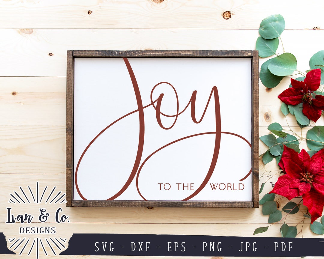 SVG Files, Joy to the World Svg, Christmas Sign Svg, Farmhouse ...