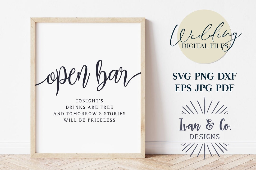 Open Bar Svg Files, Wedding Svg, Open Bar Sign, Wedding Bar Sign ...