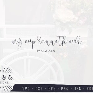 SVG Files, My Cup Runneth Over Svg, Psalm 23:5, Christian, Farmhouse ...