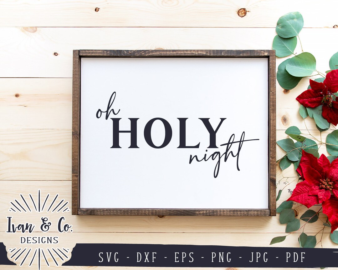 SVG Files, Oh Holy Night Svg, Christmas Sign Svg, Winter Svg, Holiday ...