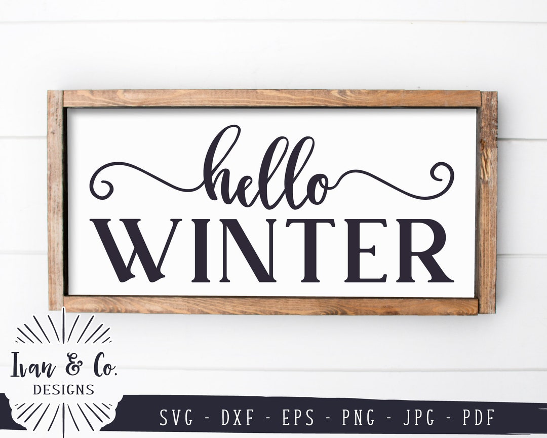 Hello Winter SVG Files, Farmhouse Svg, Winter Svg, Family Svg, Cricut ...