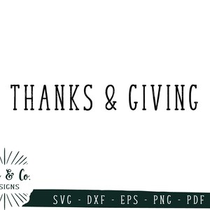SVG Files, Thanks and Giving Svg, Thanksgiving Svg, Home Svg, Vector ...