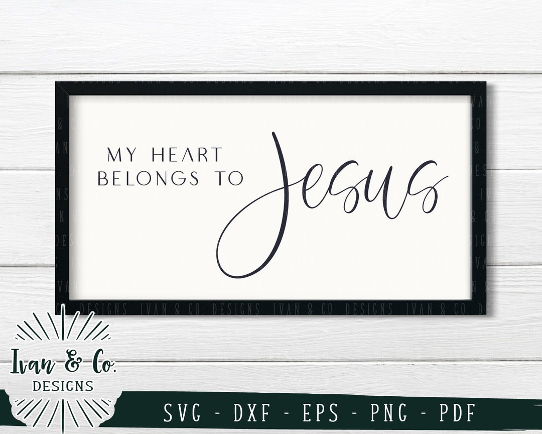 SVG Files, My Heart Belongs to Jesus Svg, Christian Svg, Valentine Svg ...