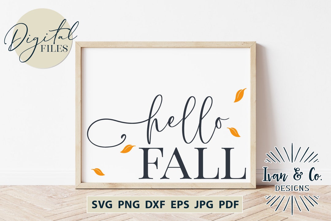 Hello Fall Svg Files, Leaves Falling, Autumn, Thanksgiving, Printable ...