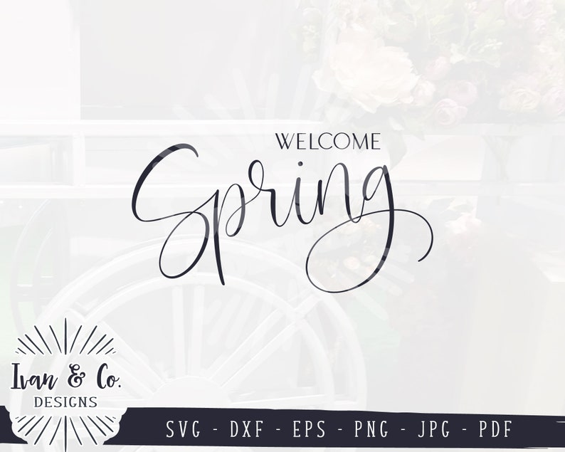 Svg & Printable Files Welcome Spring Svg Spring Sign Svg - Etsy