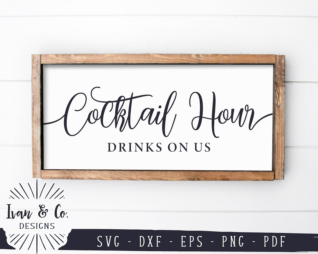 Cocktail Hour SVG Files, Drinks on Us, Cocktails Svg, Wedding, Open Bar ...