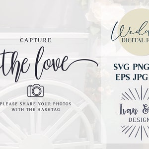Capture the Love Svg Files, Wedding Sign Svg, Hashtag Svg, Love Svg ...