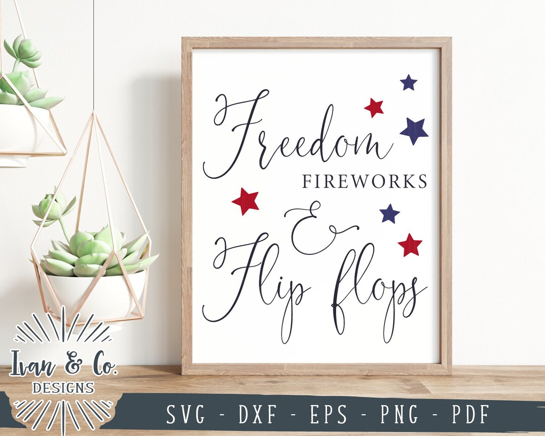 SVG Files, Freedom Svg, Fireworks, Flip Flops, America Svg, 4th of July ...
