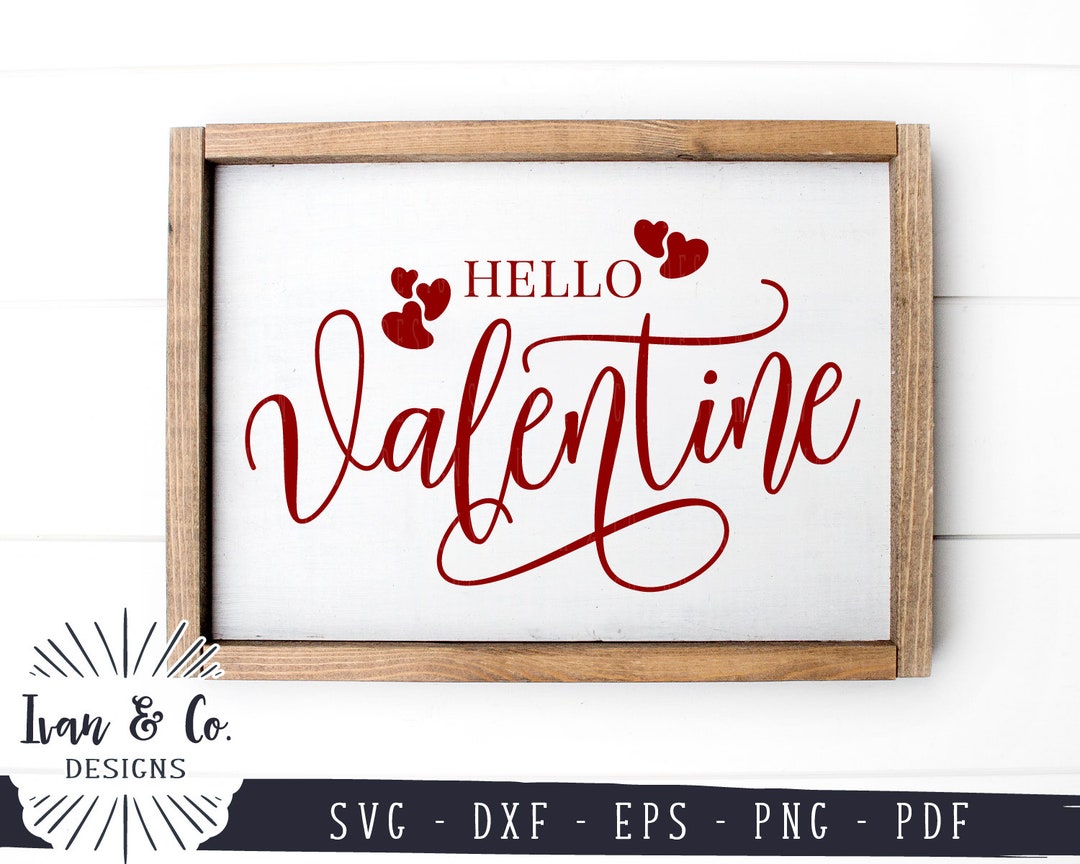 SVG Files, Valentine Day Svg, Hello Valentine Svg, Valentines Sign Svg ...