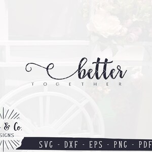 SVG Files, Better Together Svg, Wedding Sign Svg, Marriage Svg, Mr ...
