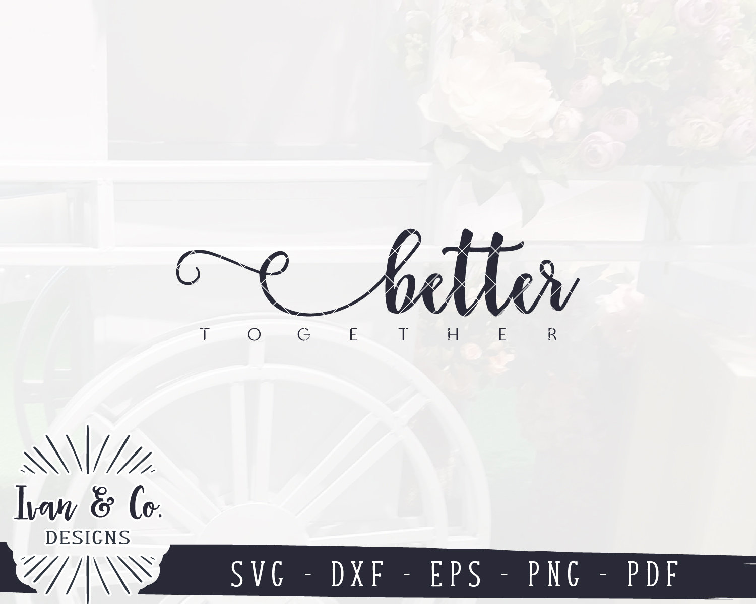 SVG Files Better Together Svg Wedding Sign Svg Marriage - Etsy