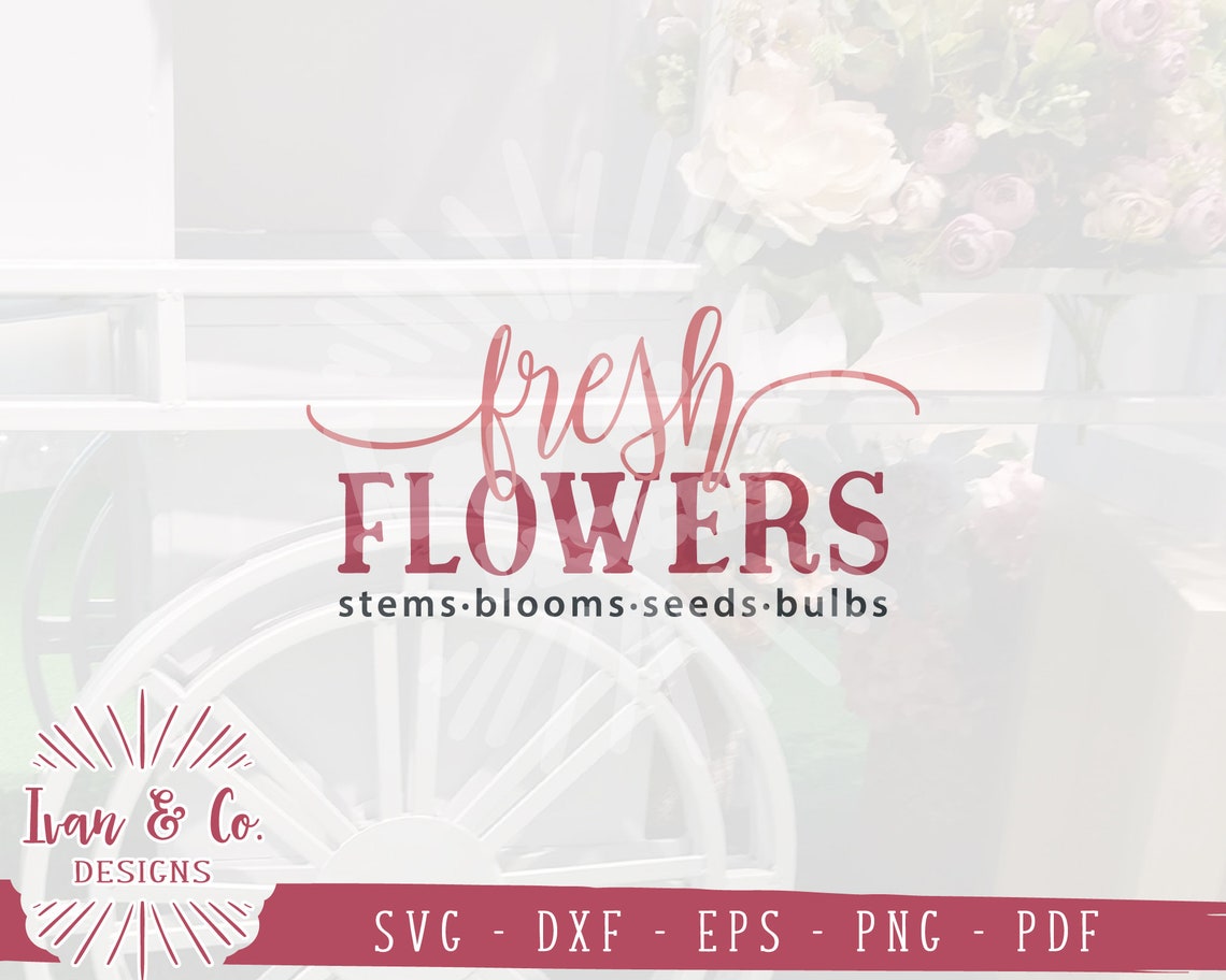 Fresh Flowers SVG Files Spring Svg Farmhouse Svg Market - Etsy