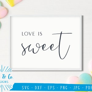 SVG Files, Love is Sweet Svg, Wedding Svg, Clip Art, Vector Files ...
