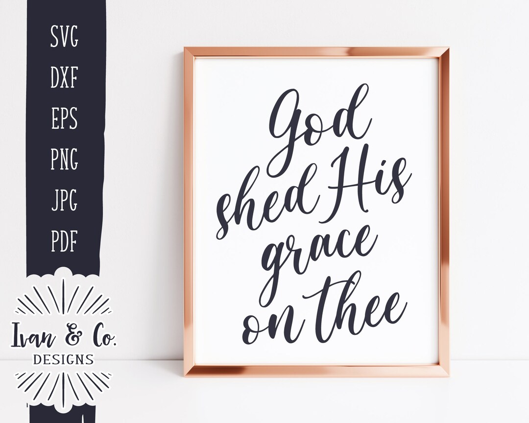 God Shed His Grace on Thee Svg Files, Patriotic Svg, Fourth of July Svg ...