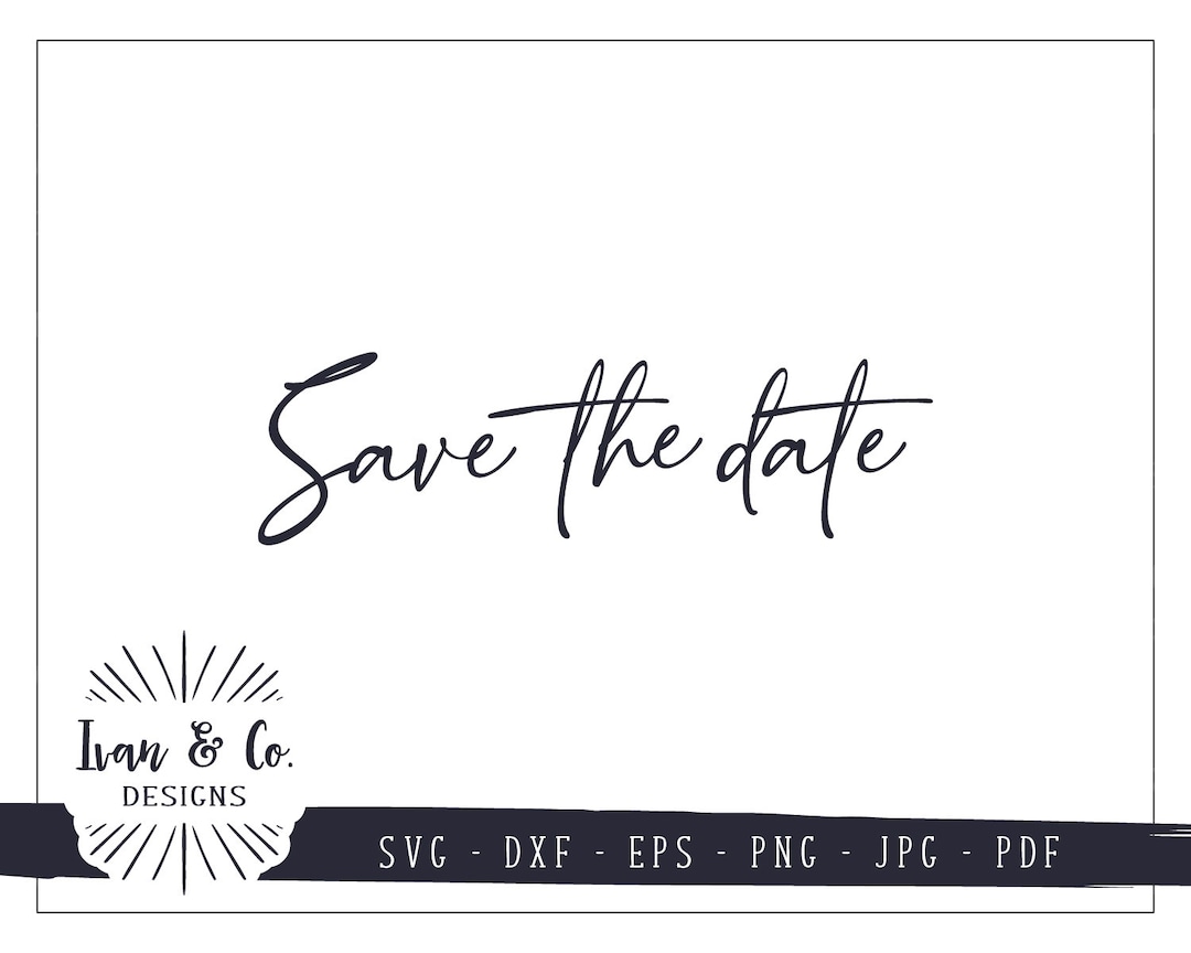 SVG Files, Save the Date Svg, Wedding Signs Svg, Clip Art, Vector ...