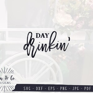Day Drinkin' SVG Files, Funny Summer Svg, Vacay Svg, Beach Svg ...
