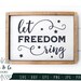 Svg Files, Let Freedom Ring Svg, USA Svg, 4th of July, America ...