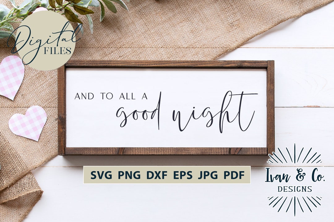 SVG Files, and to All a Good Night Svg, Farmhouse Svg, Holidays Svg ...