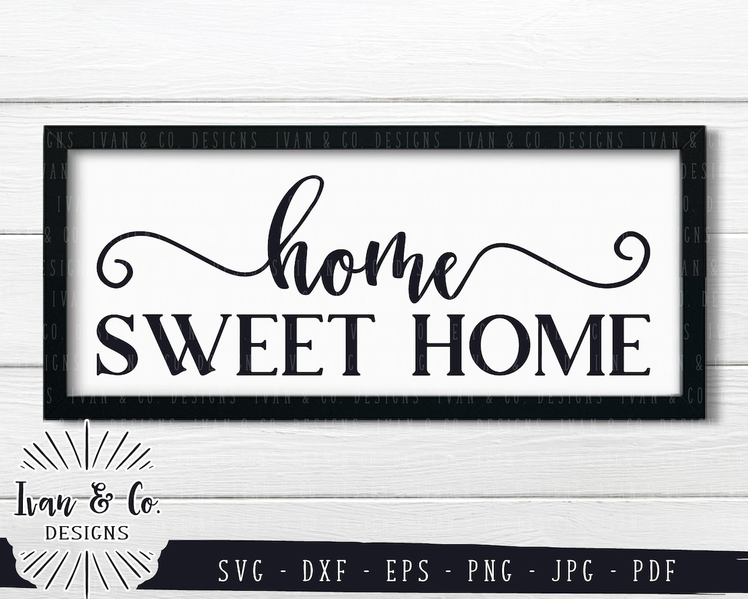 Home Sweet Home SVG Files for Cricut Designs Silhouette Svg Designs ...
