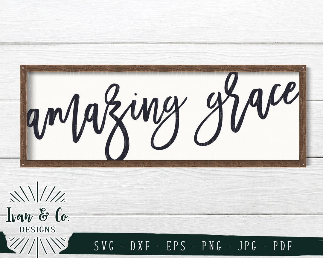 SVG Files, Amazing Grace Svg, Christian Svg, Jesus Svg, Faith Svg ...