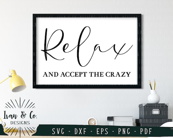 SVG Files Relax and Accept the Crazy Svg Relax SVG Crazy | Etsy