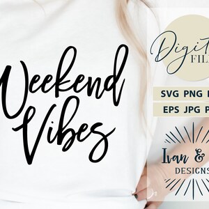 Weekend Vibes Svg Files, Party Svg, Weekend Svg, Printable Art ...