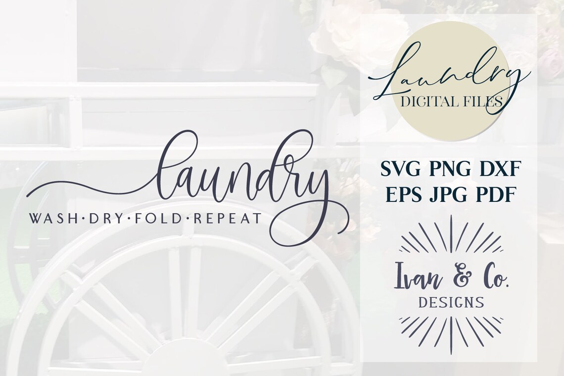 Laundry Svg Files, Laundry Room Svg, Farmhouse Svg, Wash Dry Fold ...