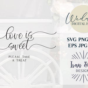 Love is Sweet Svg Files, Wedding Svg, Table Sign, Dessert, Printable ...