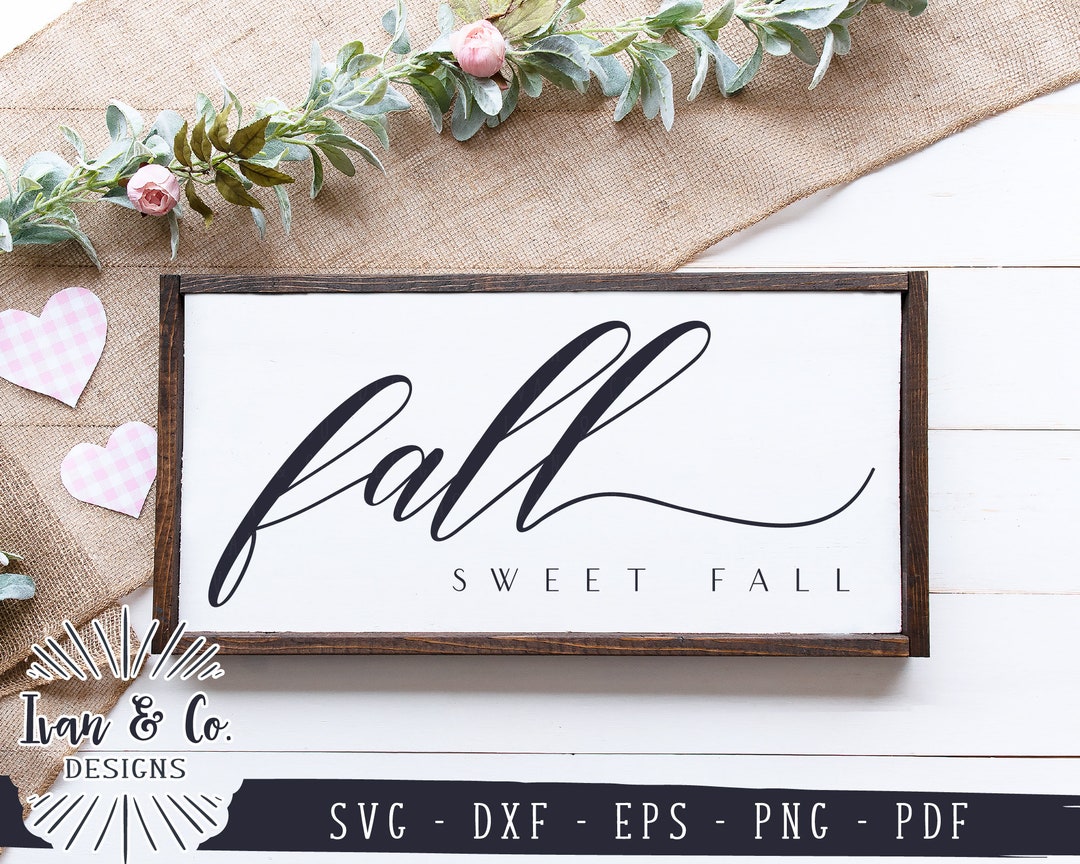 SVG Files, Fall Sweet Fall Svg, Autumn Svg, Fall Sign Svg, Farmhouse ...