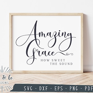 SVG Files, Amazing Grace How Sweet the Sound Svg, Christian Sign Svg ...