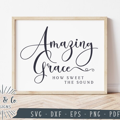 Amazing Grace SVG Cut File Amazing Grace How Sweet the | Etsy