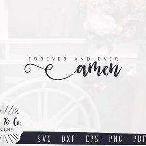 SVG Files, Forever and Ever Amen Svg, Christian Svg, Farmhouse Svg ...