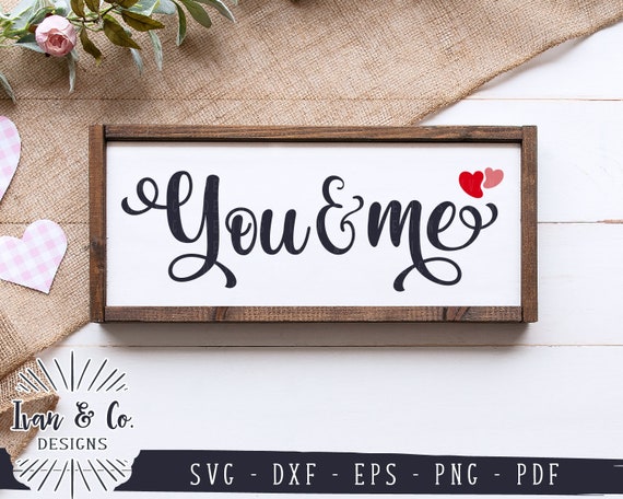 SVG Files You and Me Svg Love Svg Hearts Svg | Etsy