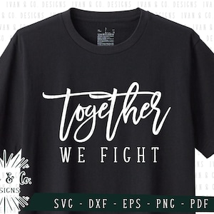 SVG Files, Together We Fight SVG, Cliparts, Vector Outline, Cricut ...