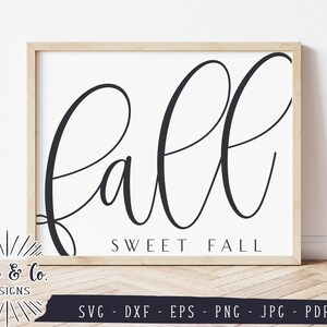 SVG Files, Fall Sweet Fall Svg, Autumn Svg, Farmhouse Sign Svg, Fall ...