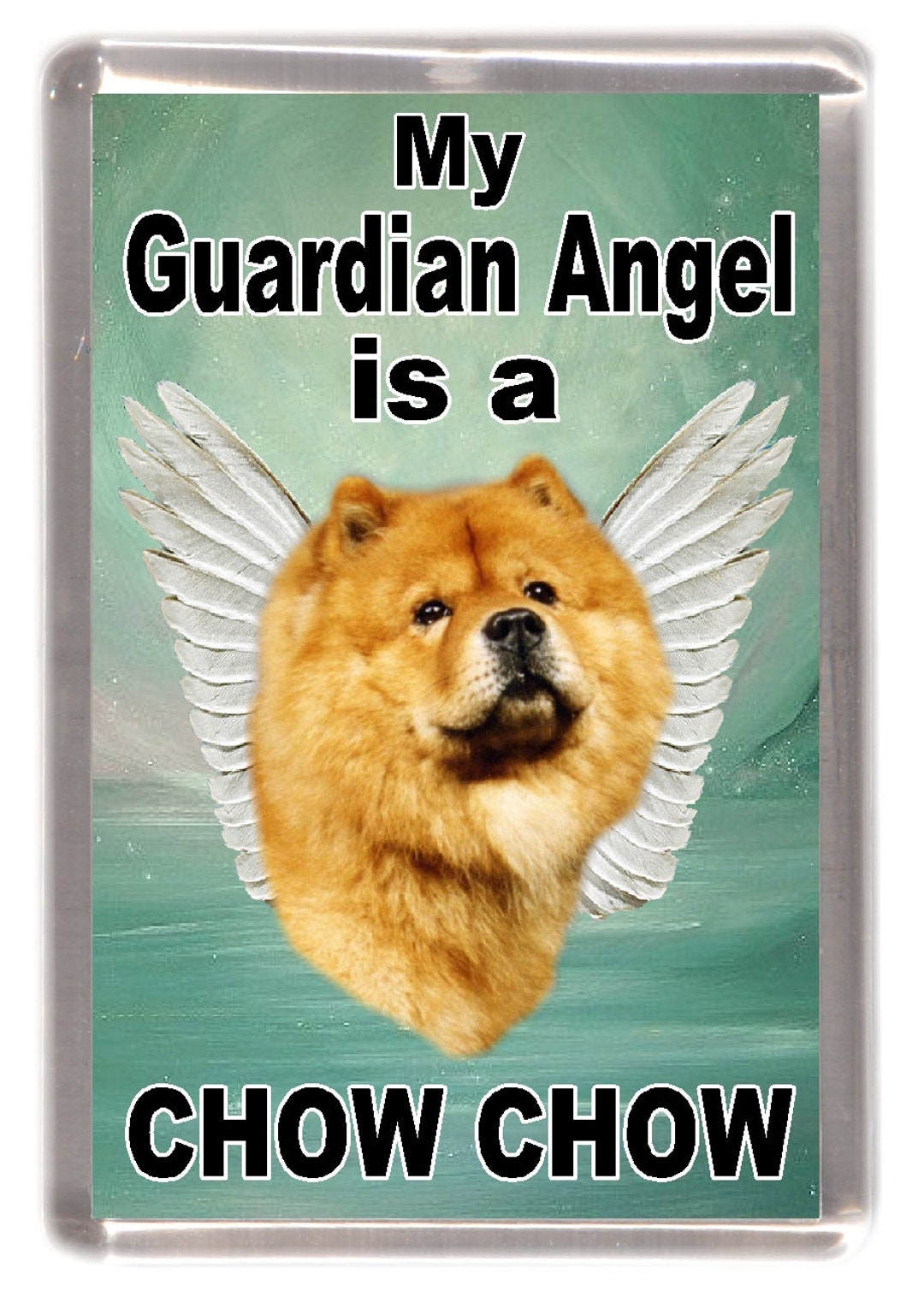 Chow Chow (red) Dog Fridge Magnet "my Guardian Angel is a Chow Chow ...